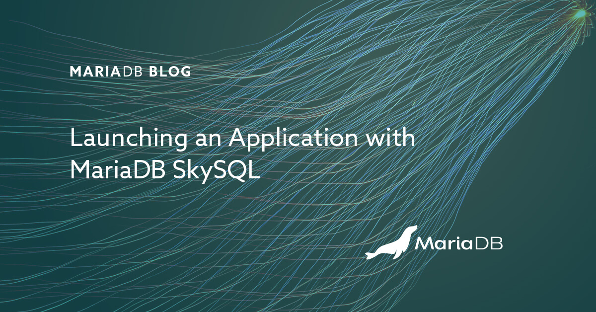 Launching An Application With Mariadb Skysql Mariadb