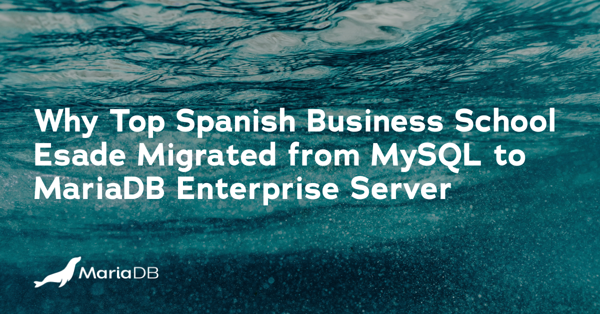 Why Esade migrated from MySQL to MariaDB | MariaDB